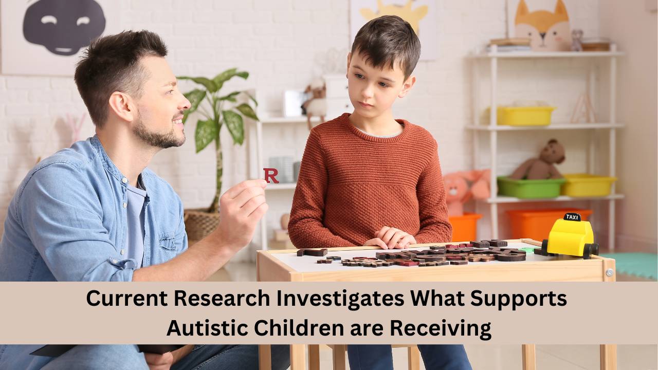 Research Investigates What Supports Autistic Children are Receiving
