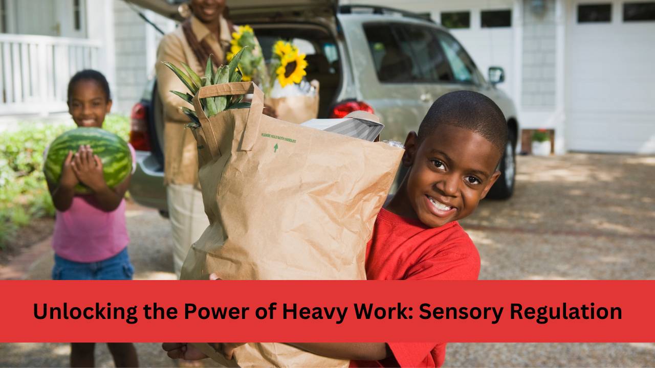 Unlocking the Power of Heavy Work: Sensory Regulation