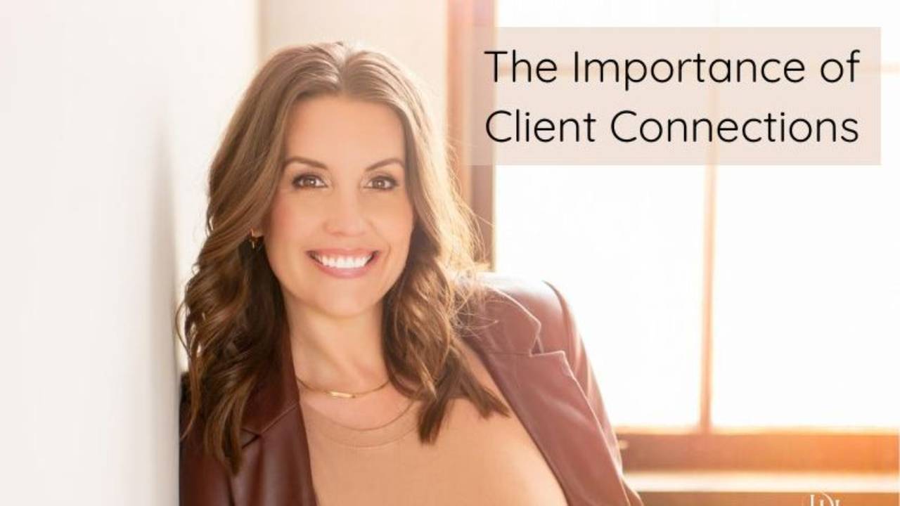 The Importance of Client Connections with guest Leeann Marie Golish