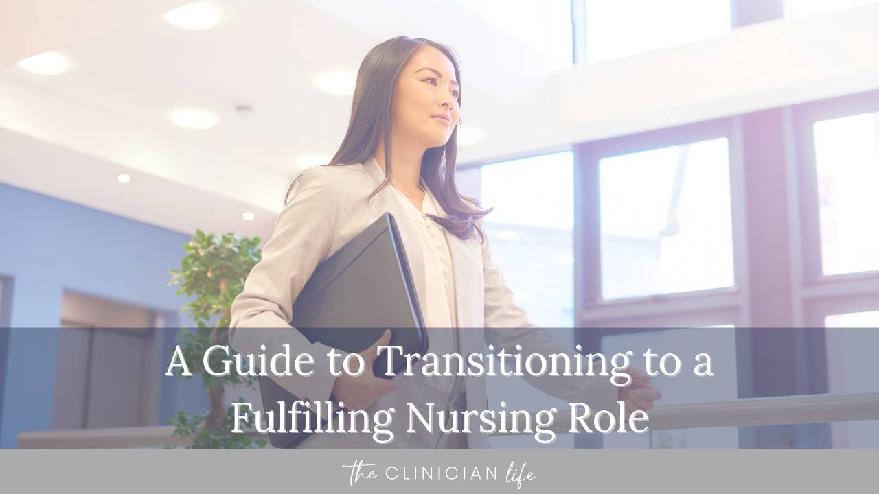 A Guide to Transitioning to a Fulfilling Nursing Role