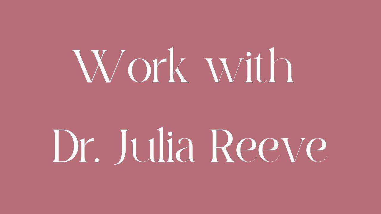 Work With Dr. Julia Reeve – Online Vaginismus Coaching Programs