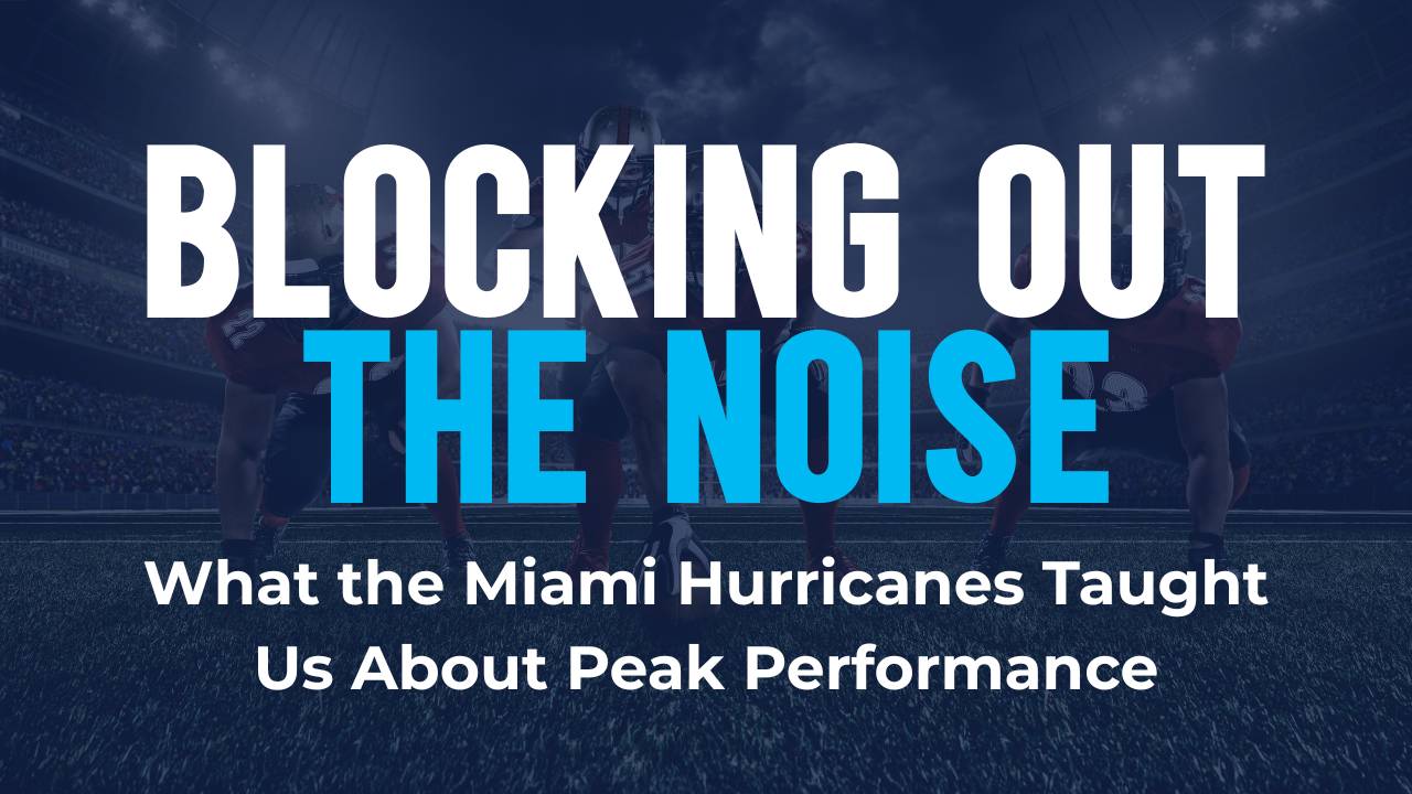 What the Miami Hurricanes Taught Us About Peak Performance