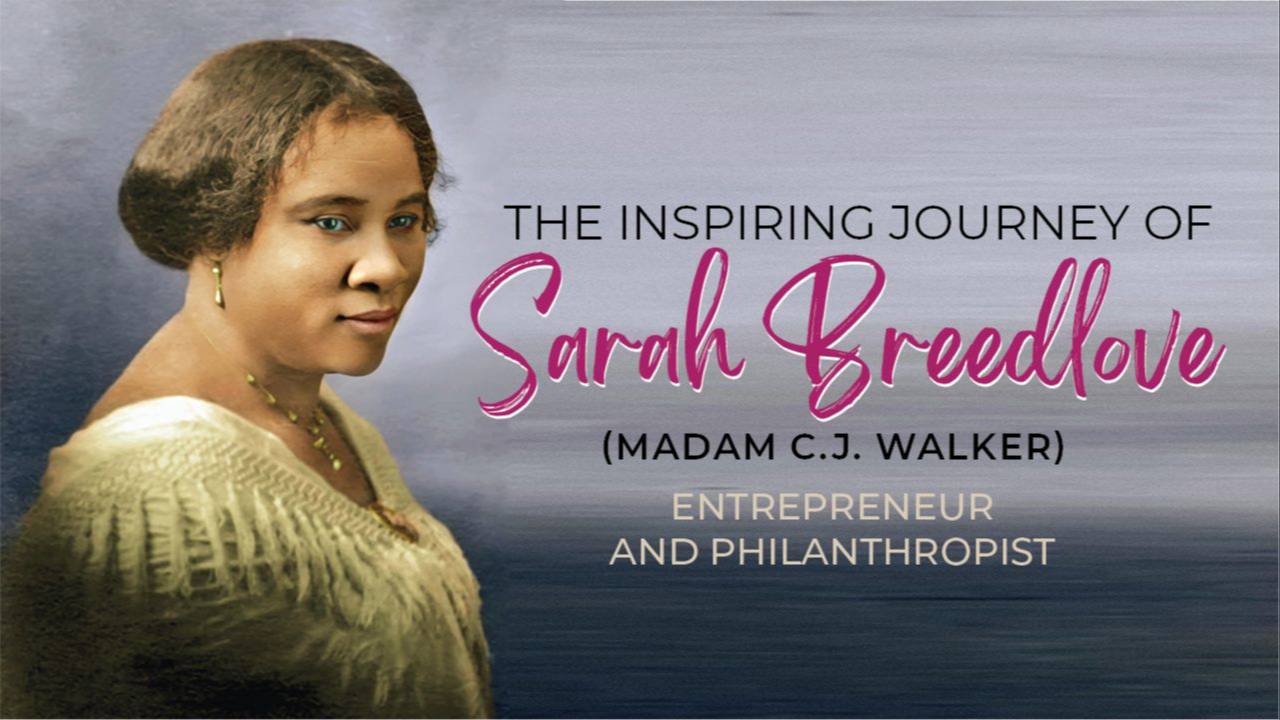 Madam C.J. Walker Entrepreneur and Philanthropist