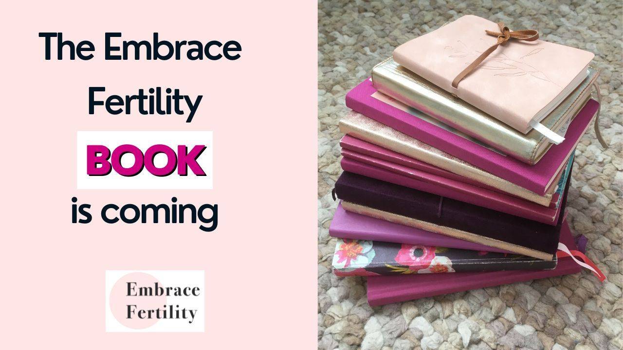 The Embrace Fertility book is coming