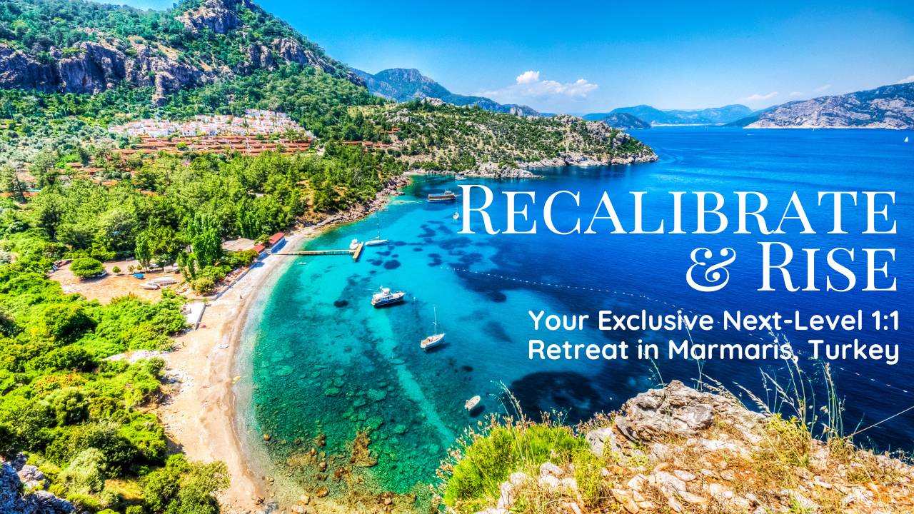 Recalibrate & Rise: Your Exclusive Next-Level 1:1 Retreat in Turkey