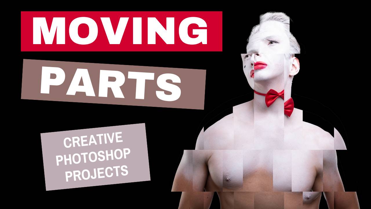 Moving Parts: Creative Photoshop project
