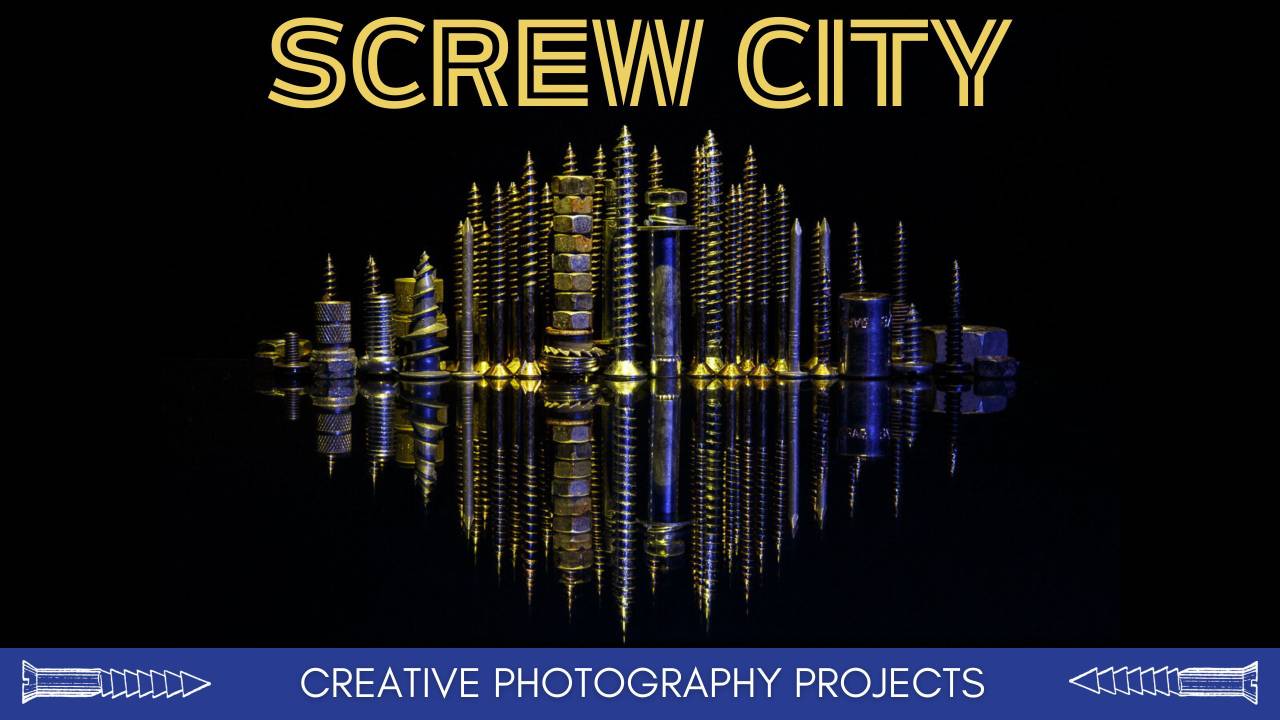 Screw city: Creative photography project