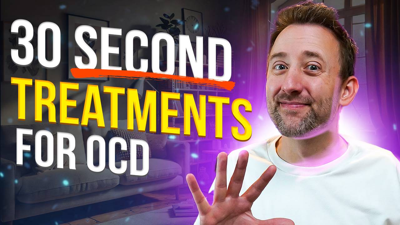 30 second treatments that actually work for OCD
