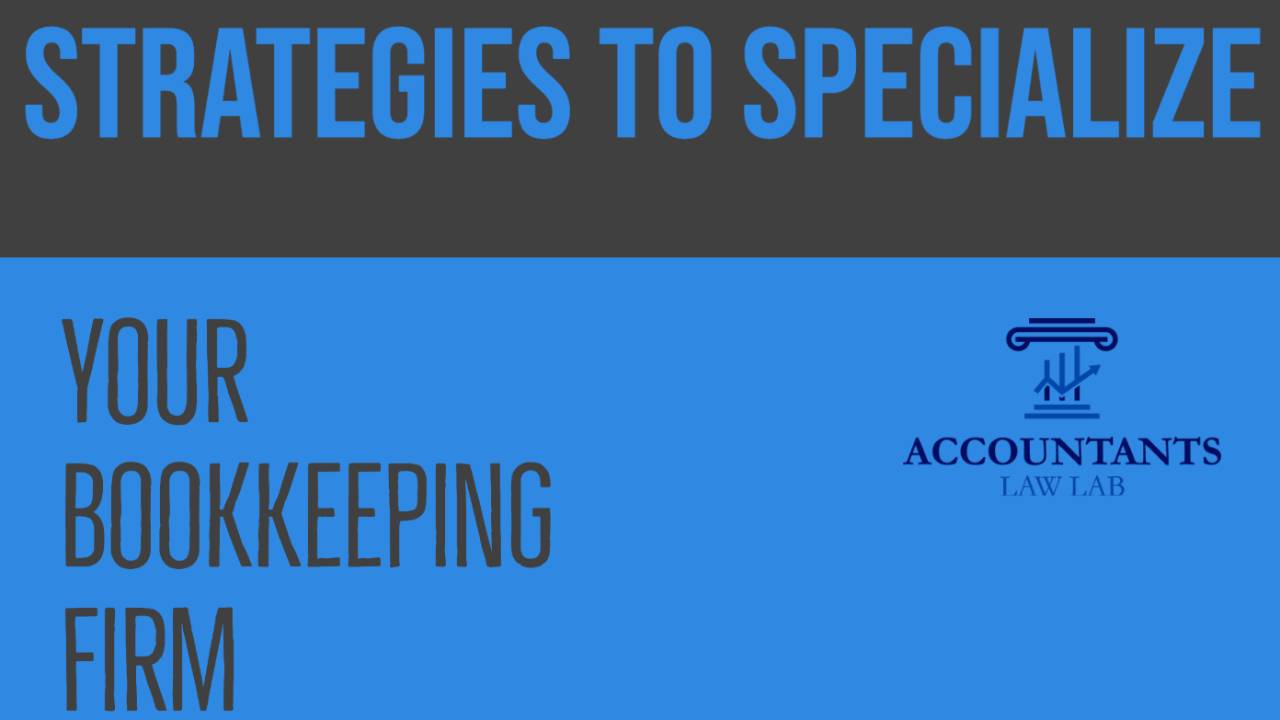 Strategies to Specialize Your Bookkeeping Firm in a Changing Industry