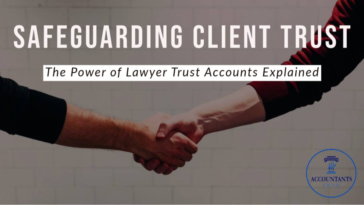 Safeguarding Client Trust: The Power of Lawyer Trust Accounts Explained