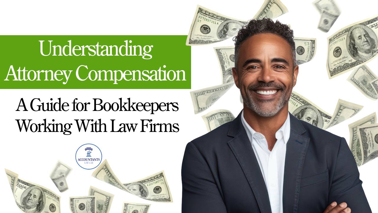 Understanding Attorney Compensation: A Guide for Bookkeepers Working ...