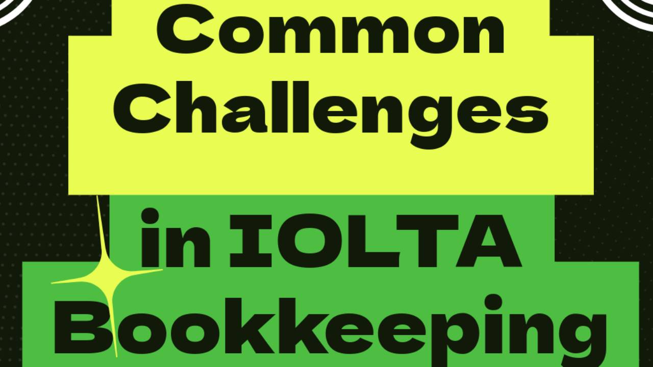 Common Challenges in IOLTA Bookkeeping