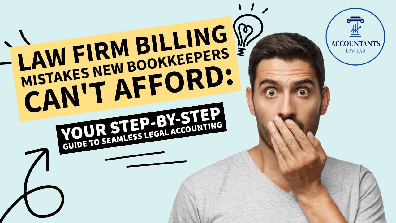 Law Firm Billing Mistakes New Bookkeepers Can't Afford