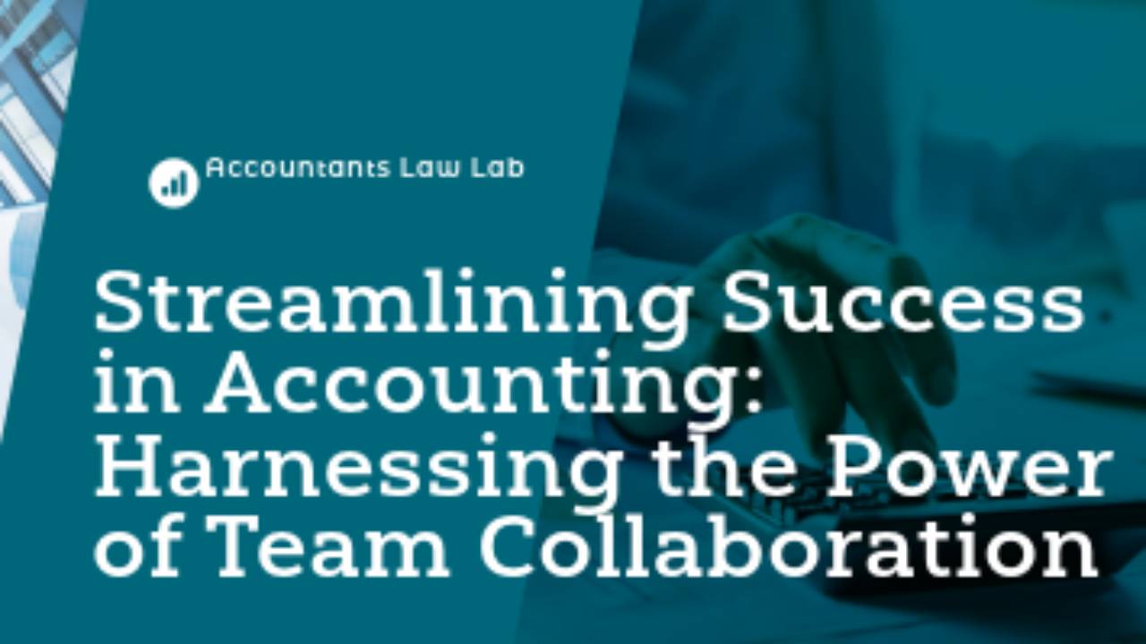 Streamlining Success in A/c: Harness the Power of Team Collaboration