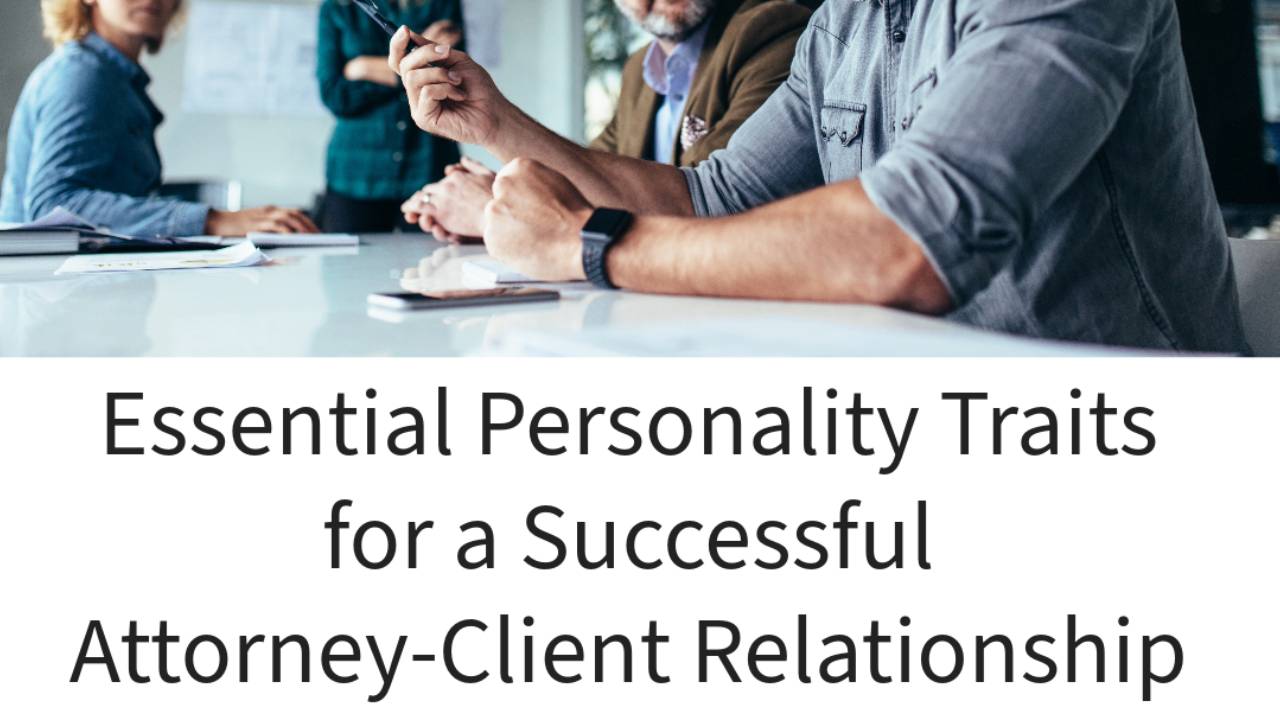 Essential Personality Traits for an Attorney-Client