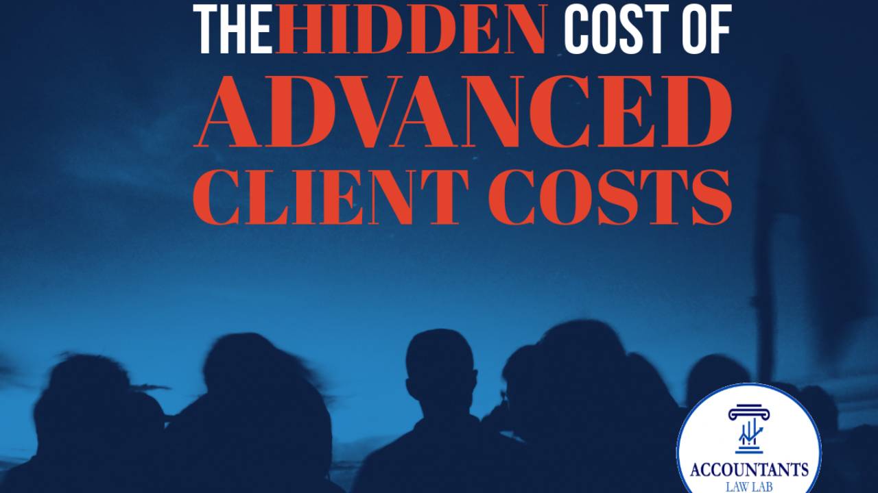 The Hidden Costs of Client Advanced Fees: A Guide to Law Firm Expenses