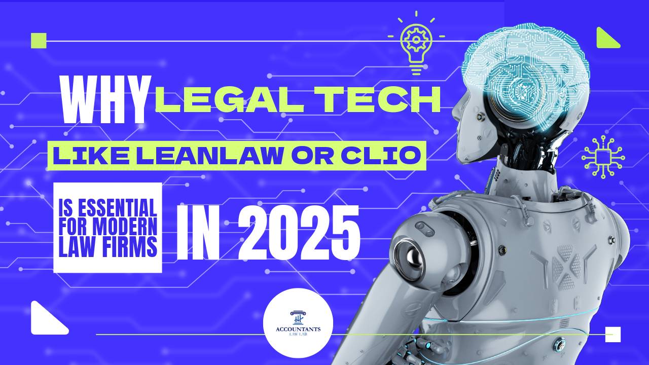 Why Legal Tech Like LeanLaw or Clio Is Essential for Modern Law Firms