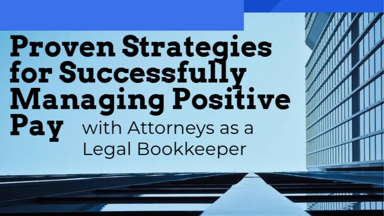 Proven Strategies for Successfully Managing Positive Pay with Attorneys ...