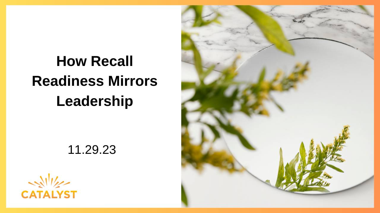 How Recall Readiness Mirrors Leadership