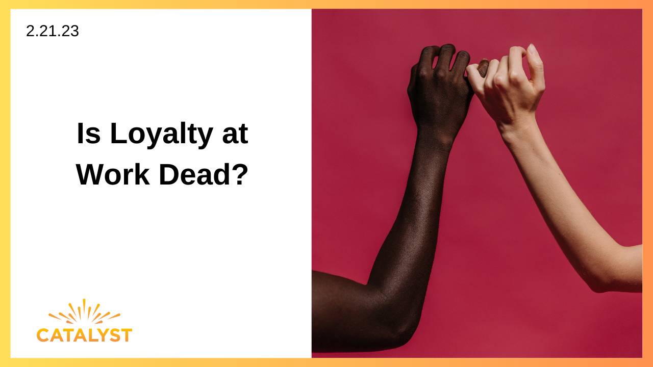 Is Loyalty at Work Dead?