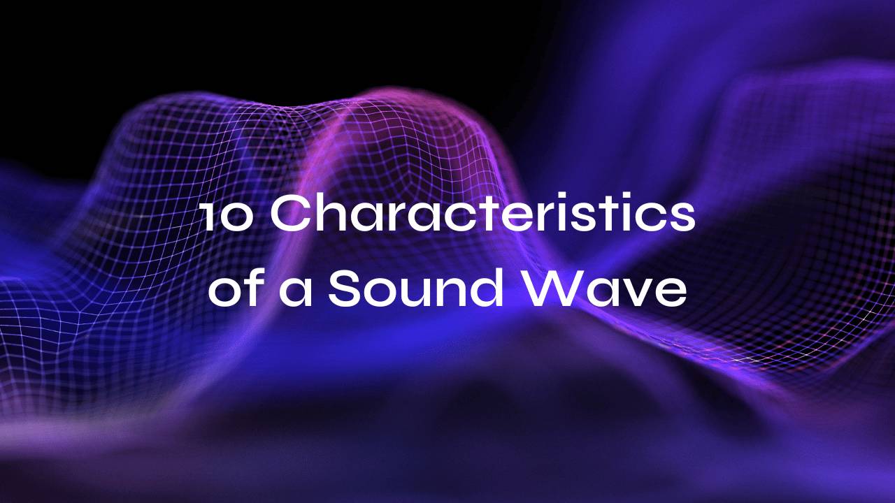 10 Characteristics of a Sound Wave Guide