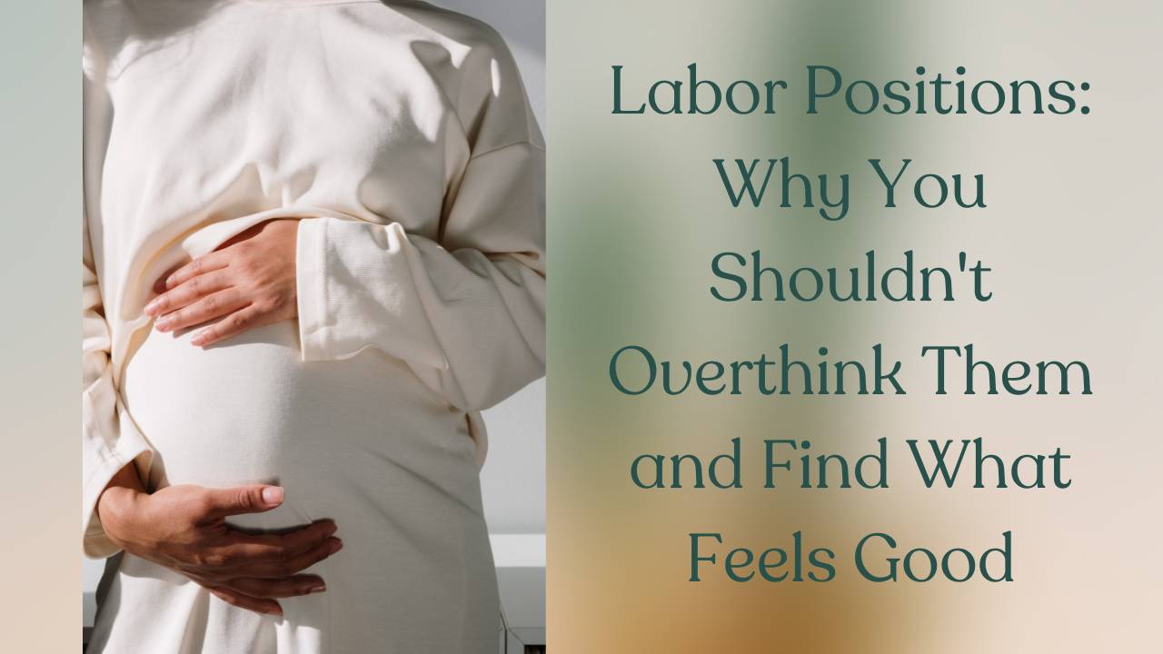Labor Positions: Give birth with confidence