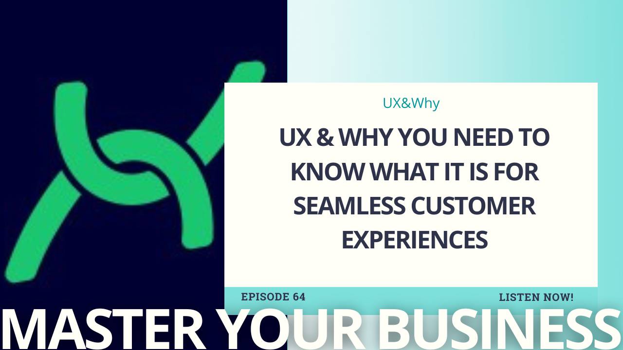 UX & Why You Need To Know What It Is For Seamless Customer Experiences