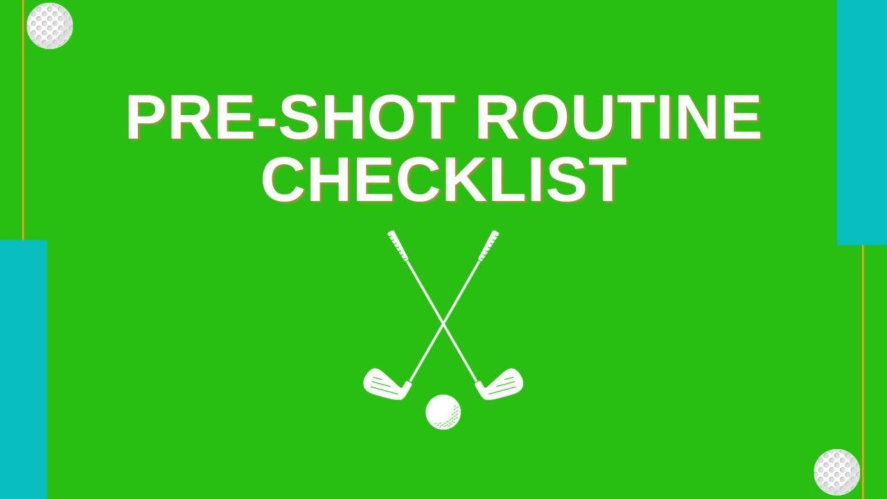 Pre-Shot Routine Checklist