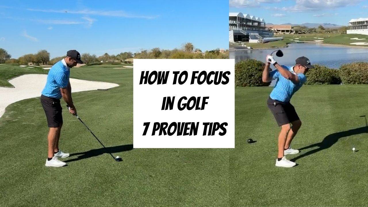 How to Focus in Golf: Proven Mental Game Strategies for Consistency