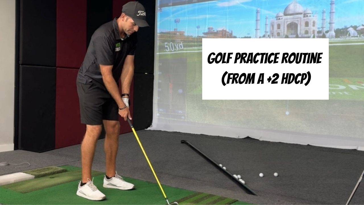 The Best Golf Practice Routine (Backed by a +2 Handicap)