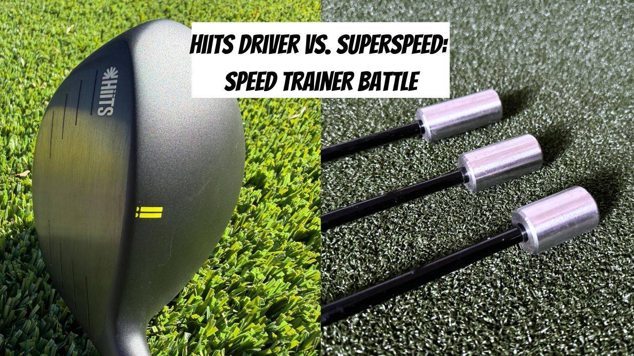 HiiTs Driver vs. SuperSpeed Golf: Speed Trainer Showdown