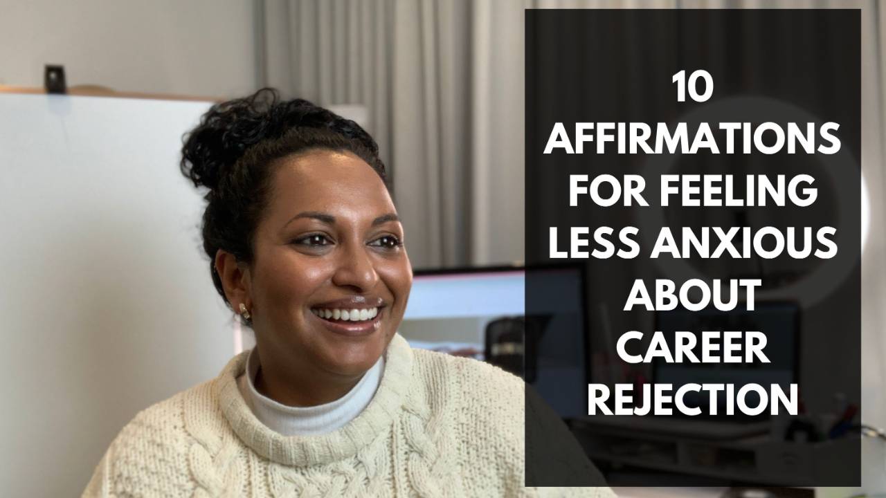 10 affirmations for feeling less anxious about career rejection