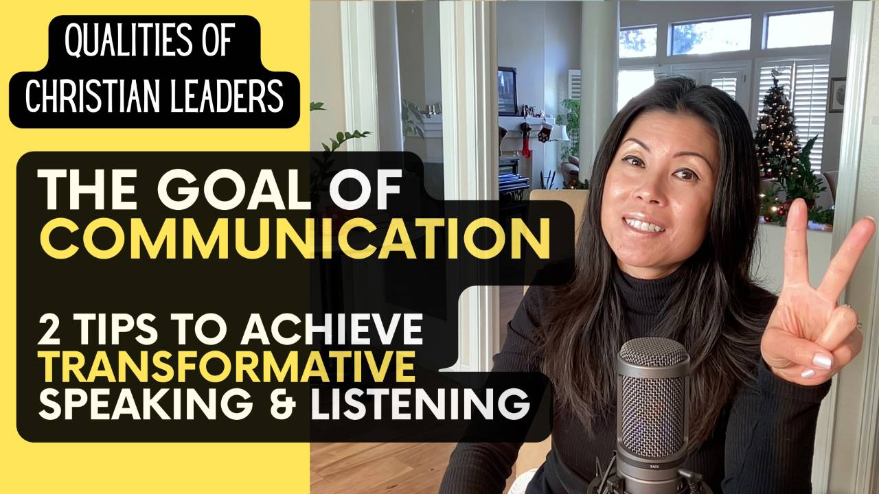 The Goal of Communication: Achieve Transformative Speaking & Listening
