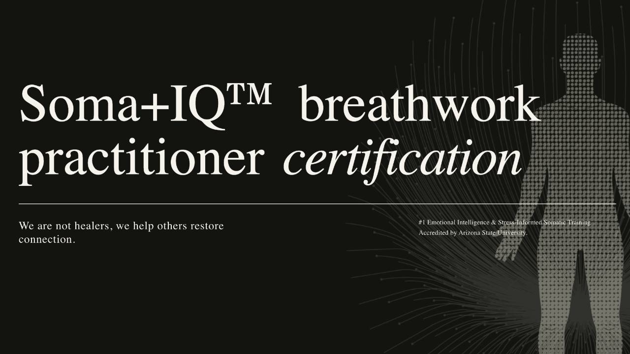 Soma+IQ: Somatic Practitioner & Certification Training
