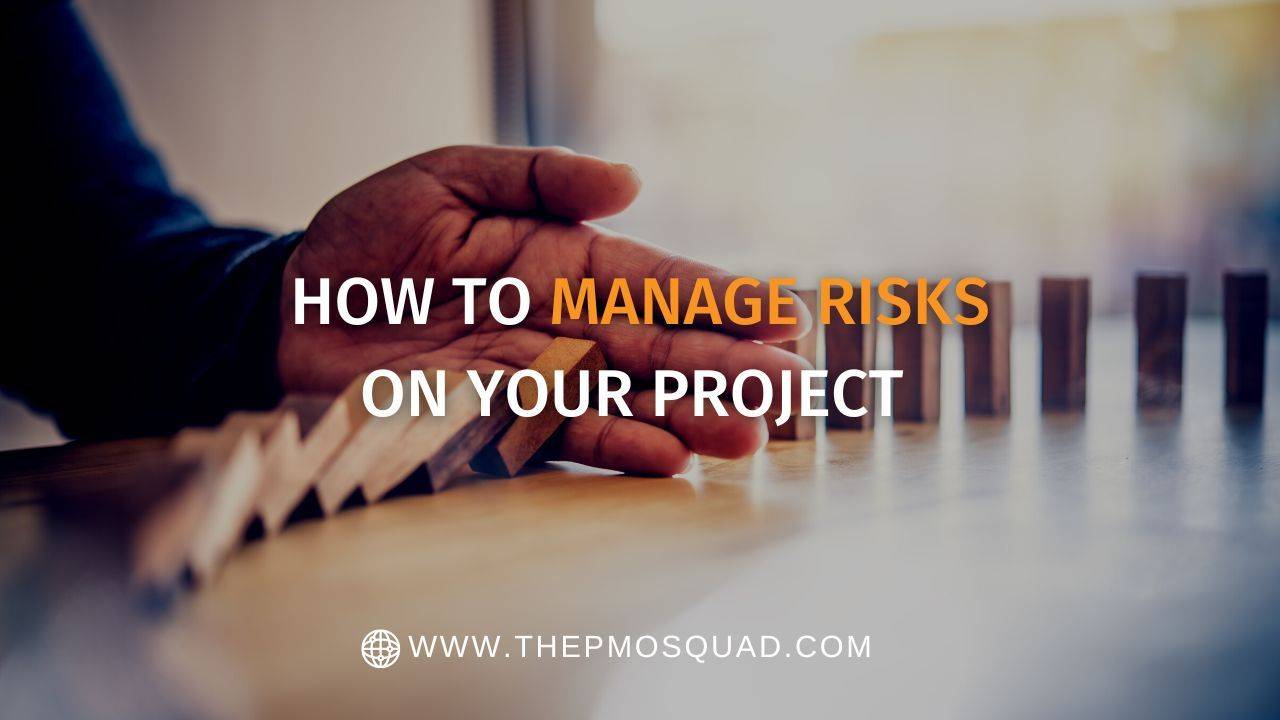How to Manage Risks on Your Project