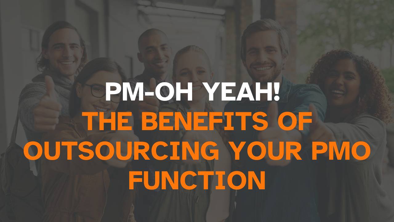 The Benefits of Outsourcing Your PMO Function