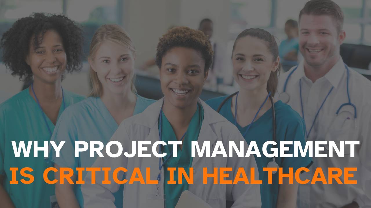 Blog | Why Project Management Is Critical in Healthcare