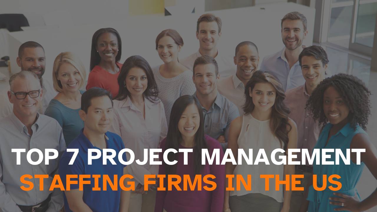 Blog | Top 7 Project Management Staffing Firms in the U.S.