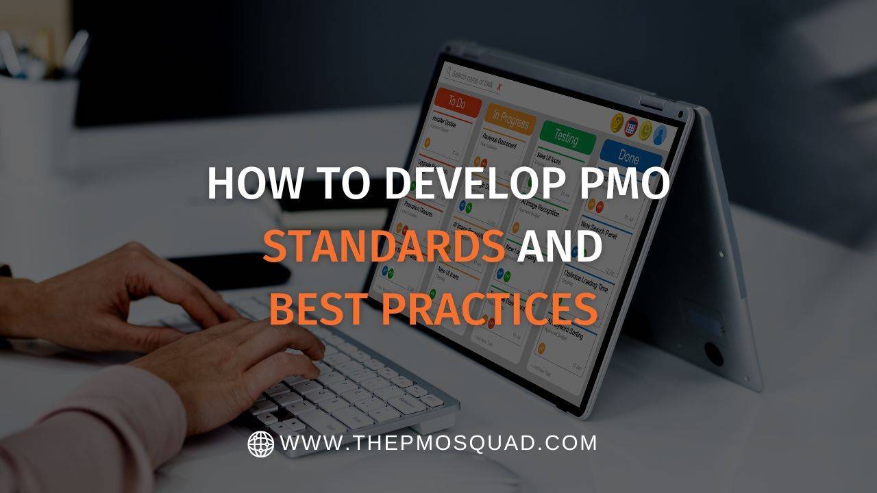 How to Develop PMO Standards and Best Practices