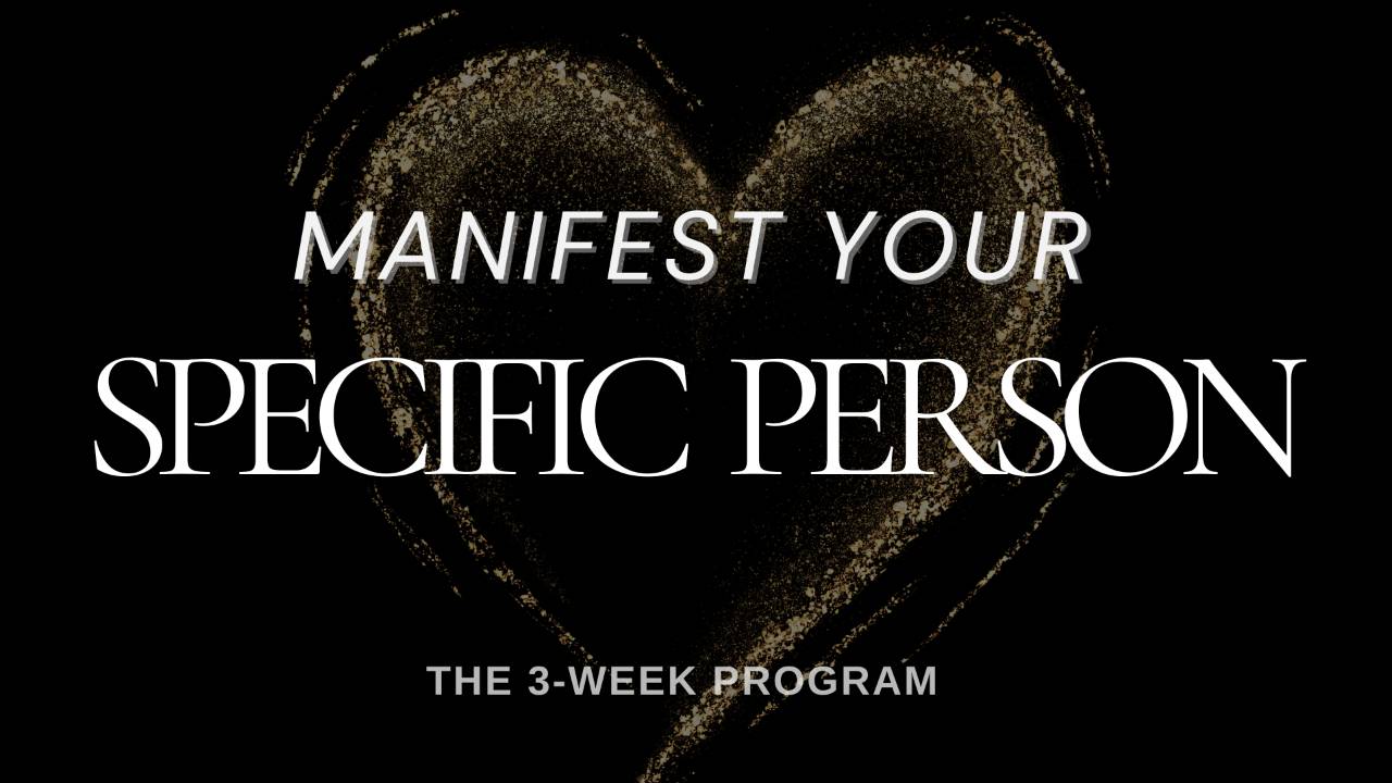 MANIFEST YOUR SPECIFIC PERSON