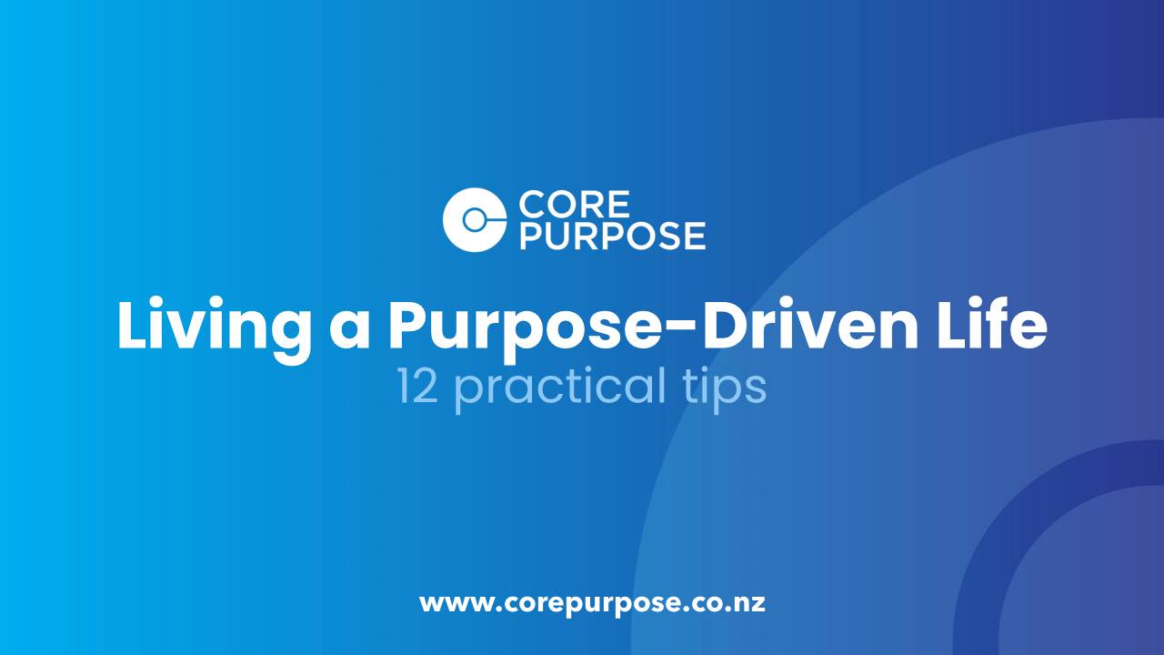 12 practical tips for living a purpose-driven life