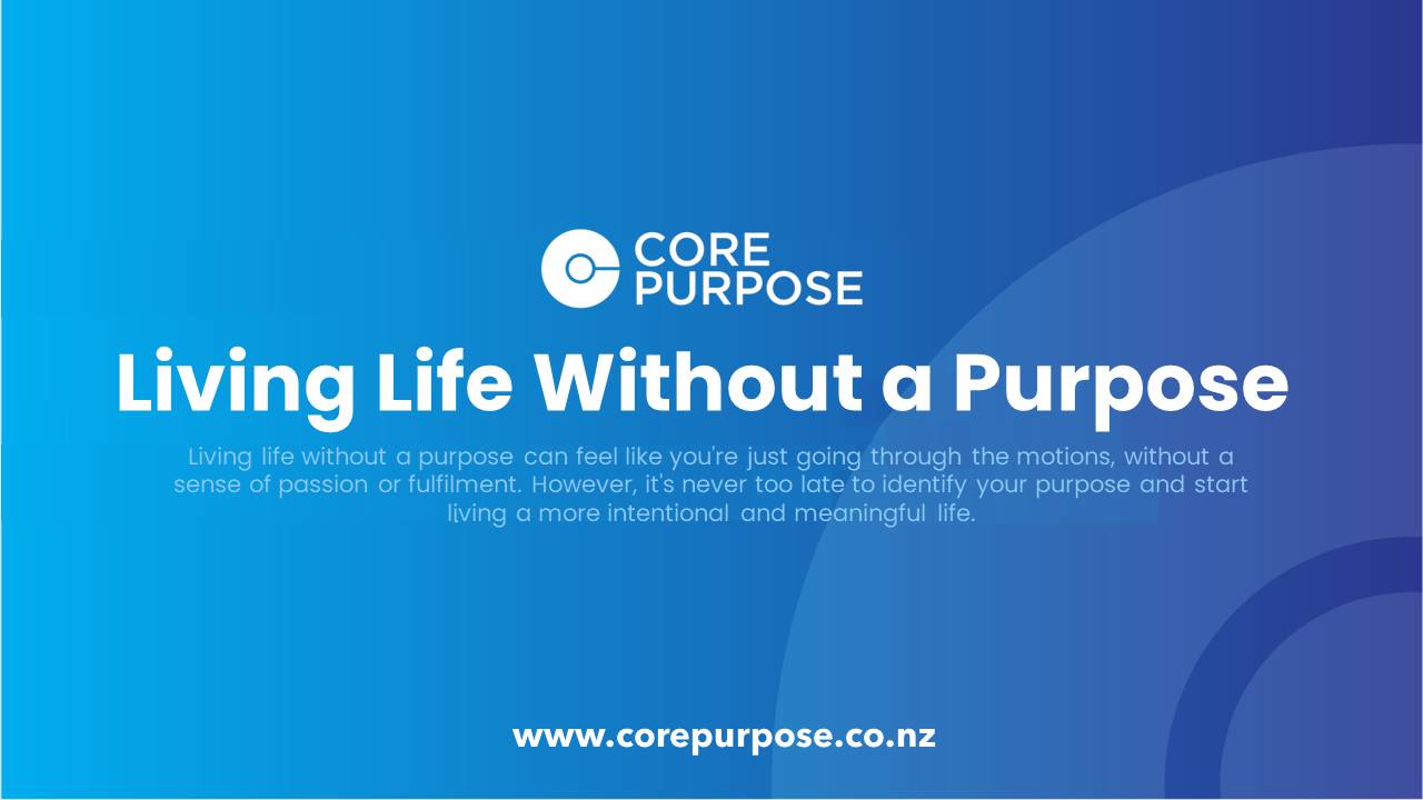 Living life without a purpose
