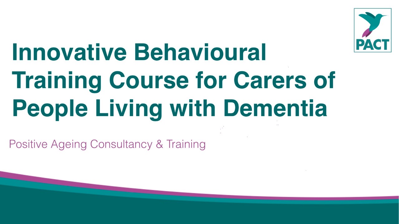 Innovative Behavioural Training Course for Dementia Carers