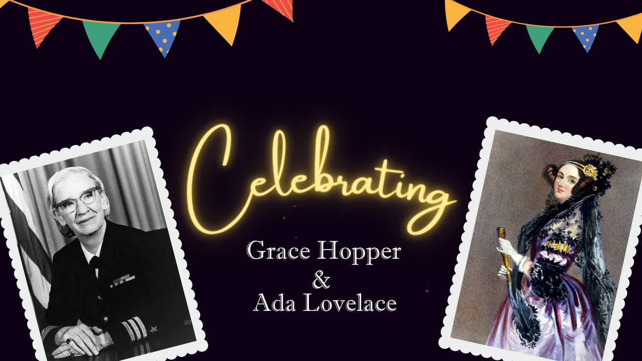 This Month in STEM — Celebrating Grace Hopper & Ada Lovelace