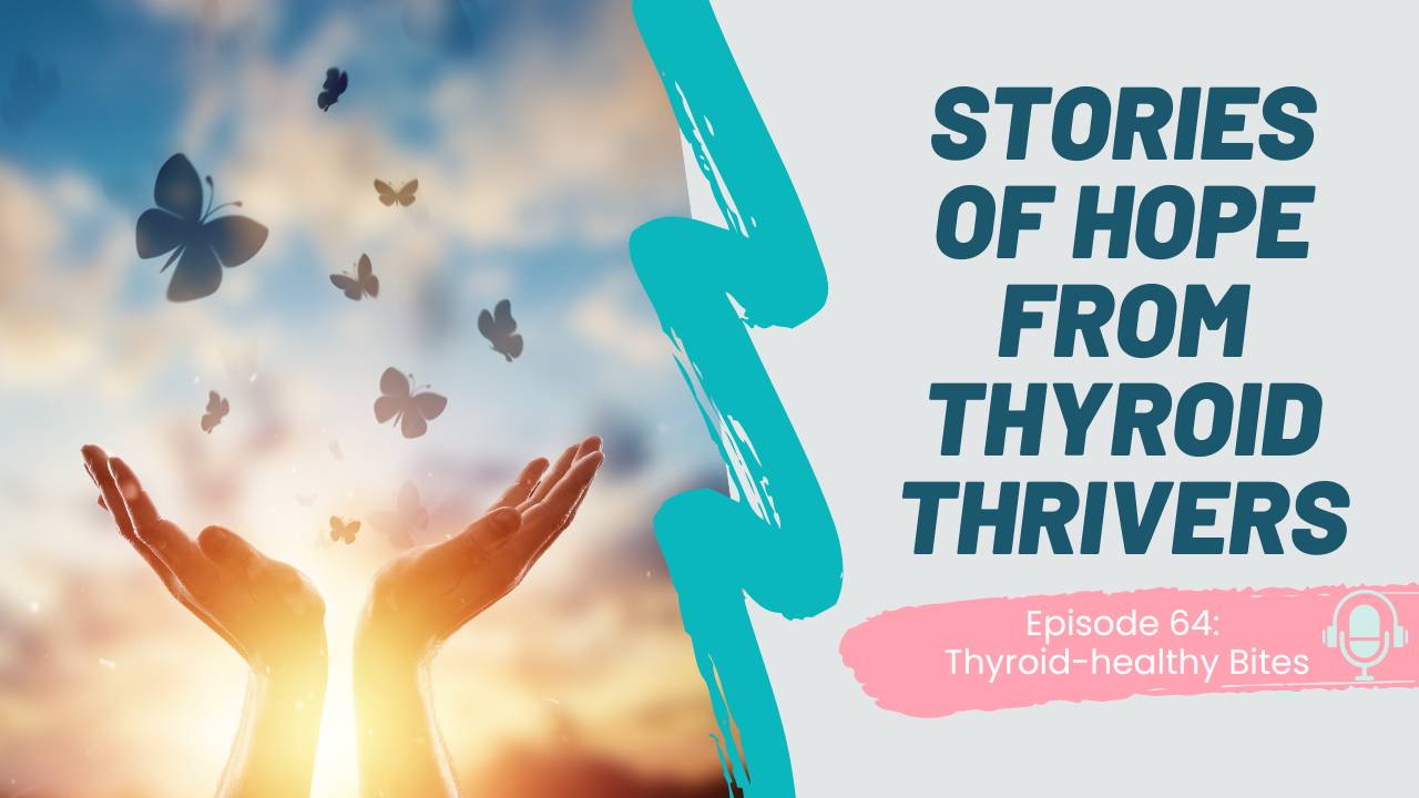 Stories of Hope from Thyroid Thrivers