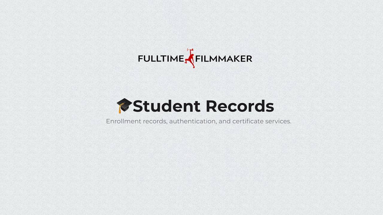 Student Records & Enrollment Verification | Full Time Filmmaker