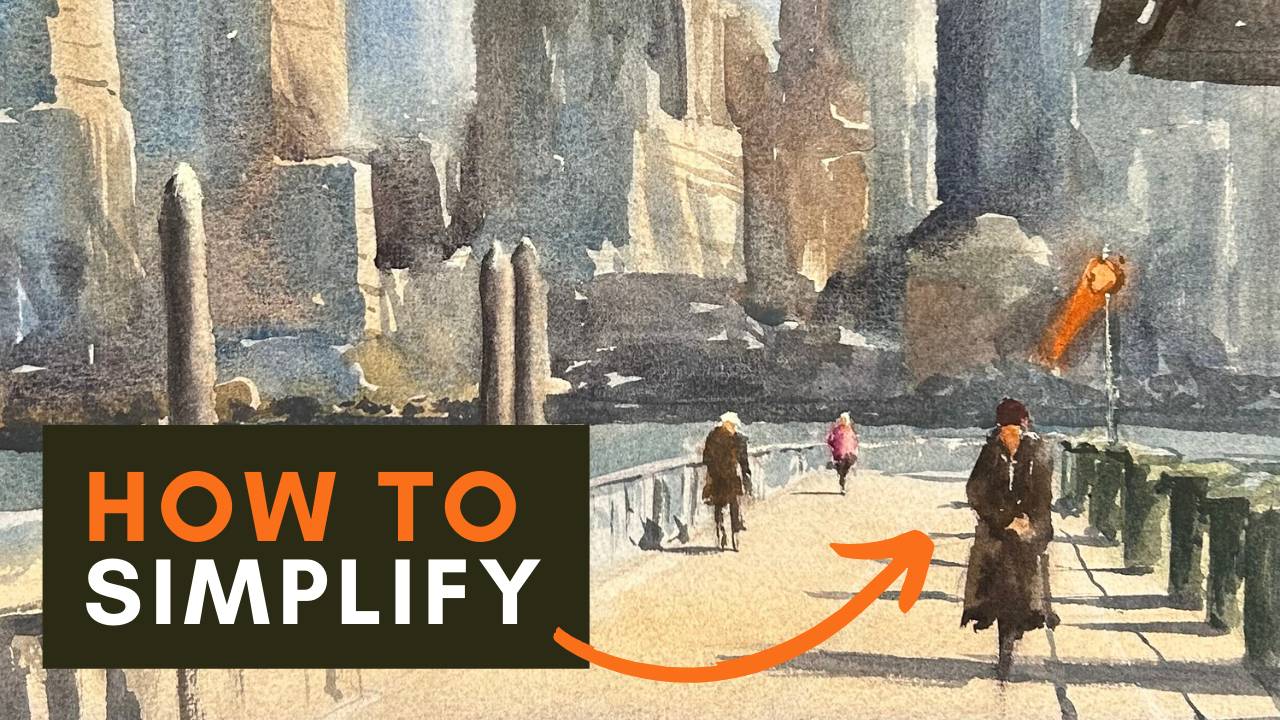 How to Simplify a Complex Scene | Learn to Paint Watercolor