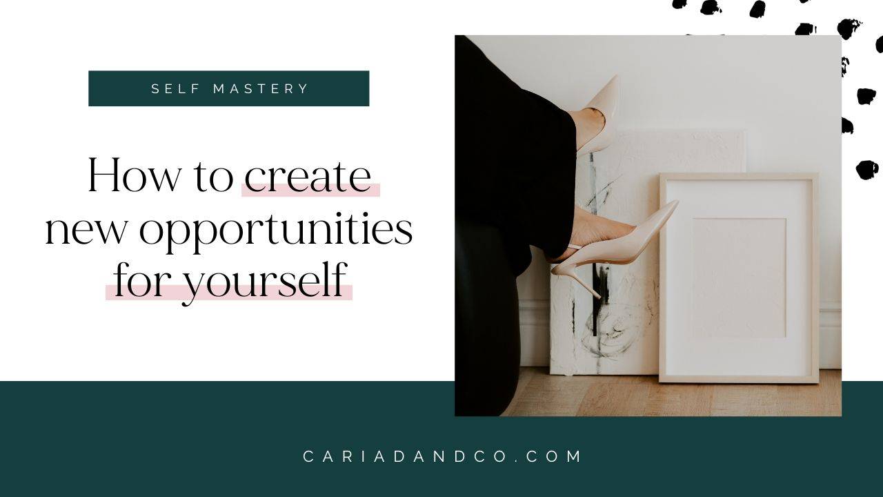 How to create new opportunities for yourself