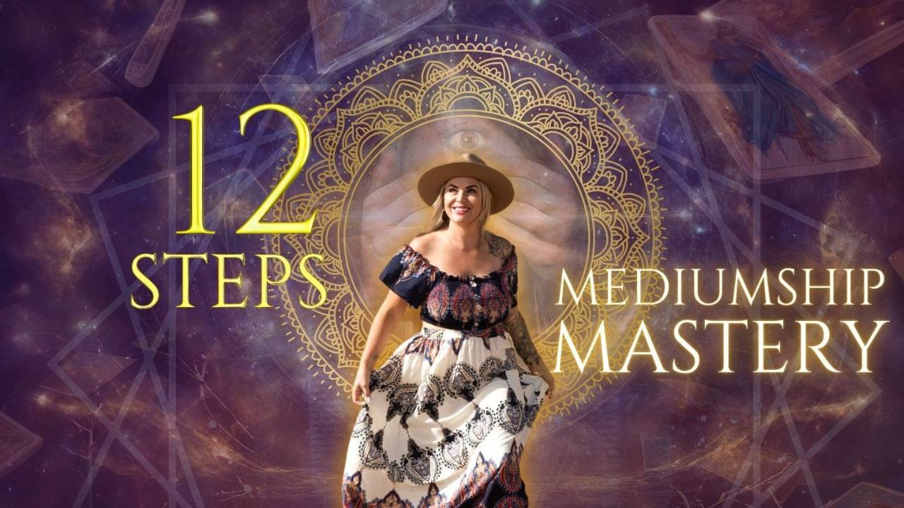 12 Steps to Mediumship Mastery