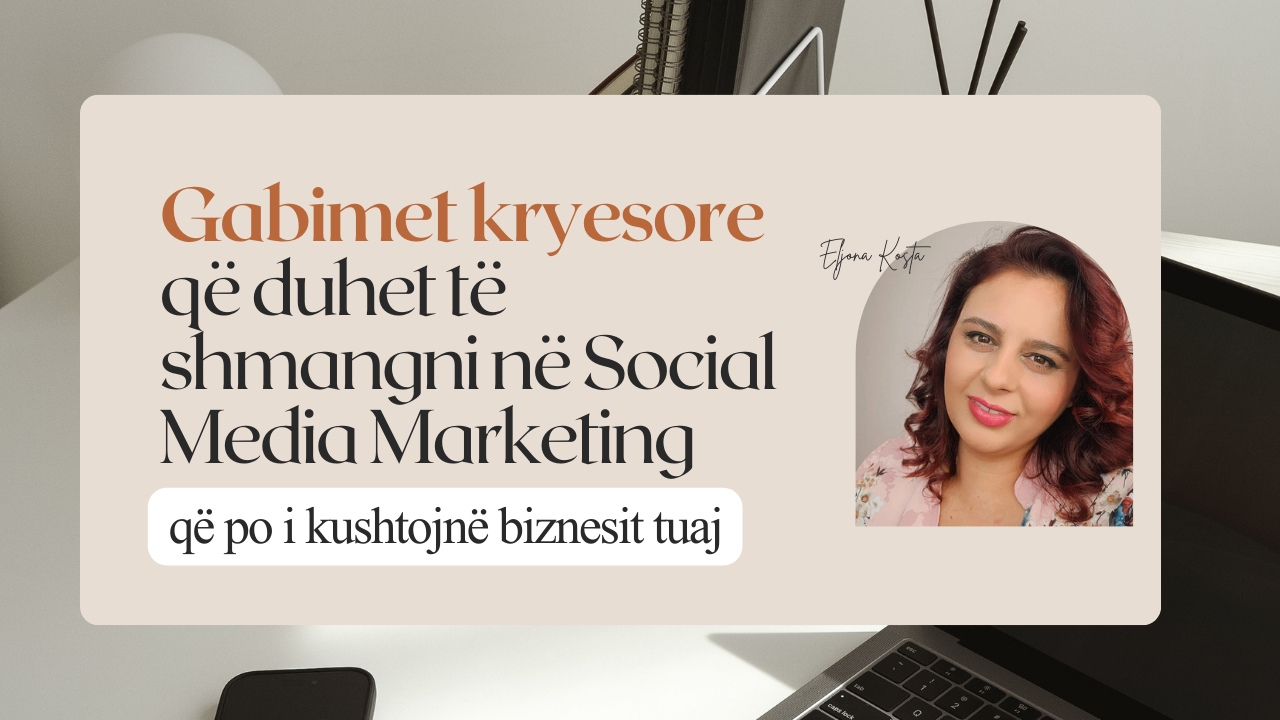 Gabimet kryesore që duhet të shmangni ne Social Media Marketing